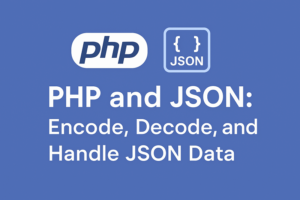 php-and-json- InimistTech Blogs